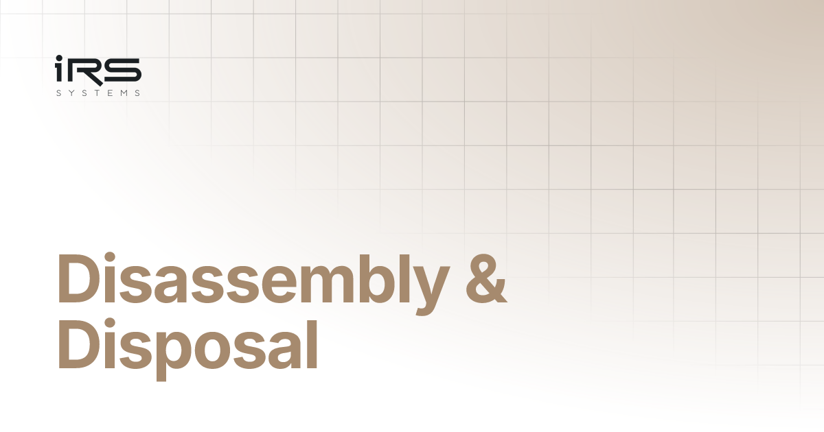 Disassembly & Disposal | IRS DOCS